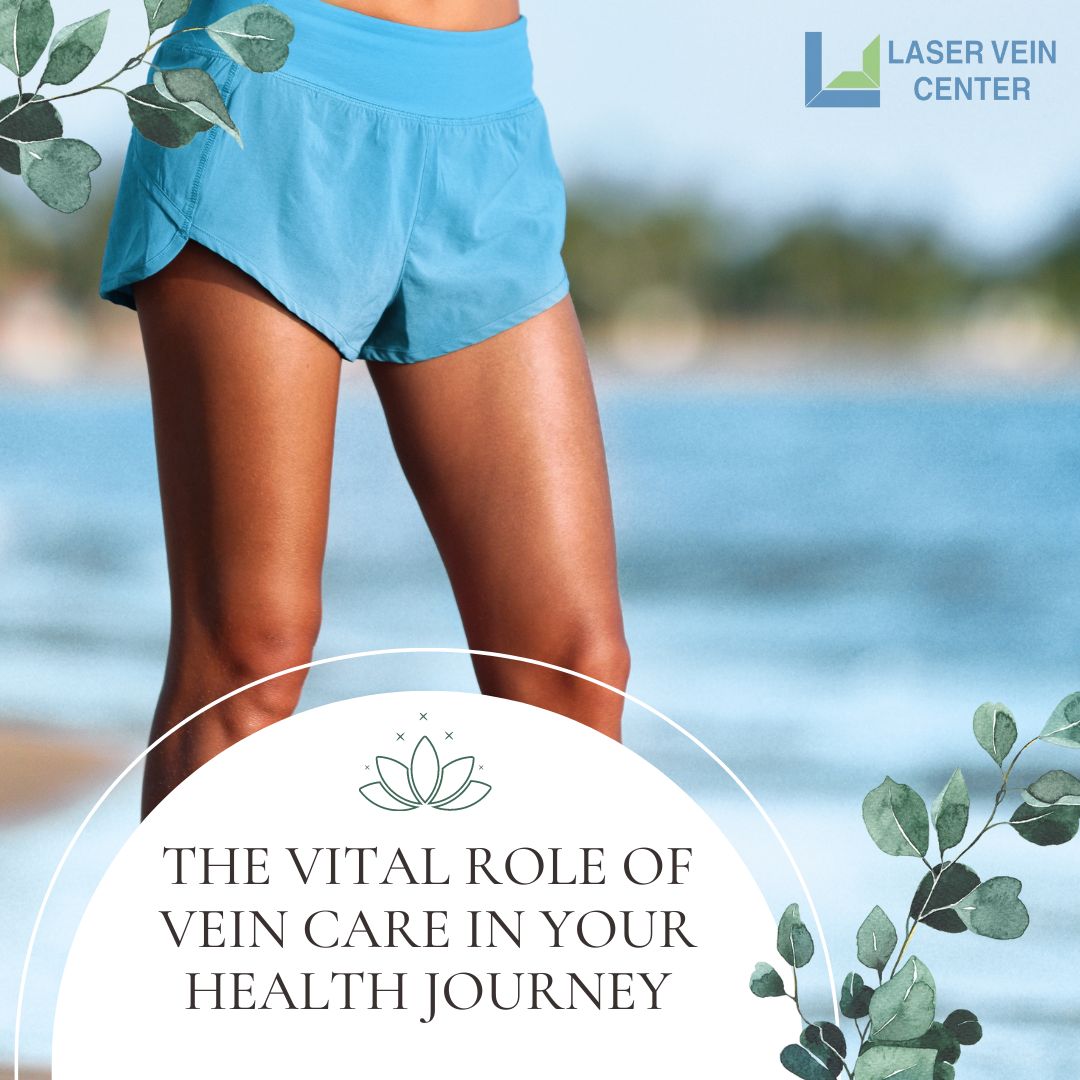 The Vital Role of Vein Care in Your Health Journey - St Louis Laser Veins